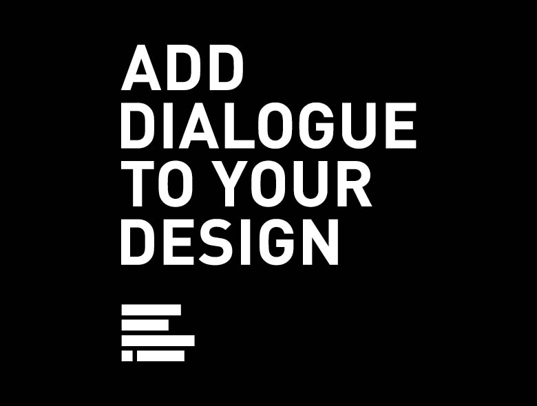 ADD DIALOGUE TO YOUR DESIGN - IAAD.